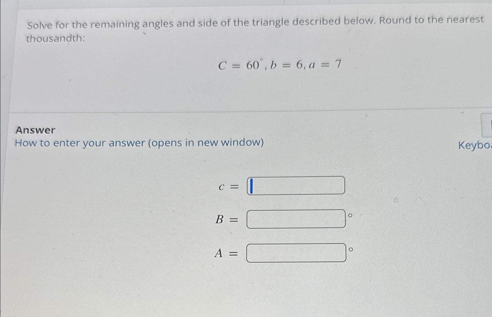 Solved Solve for the remaining angles and side of the | Chegg.com