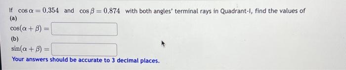Solved If cosα=0.354 and cosβ=0.874 with both angles' | Chegg.com