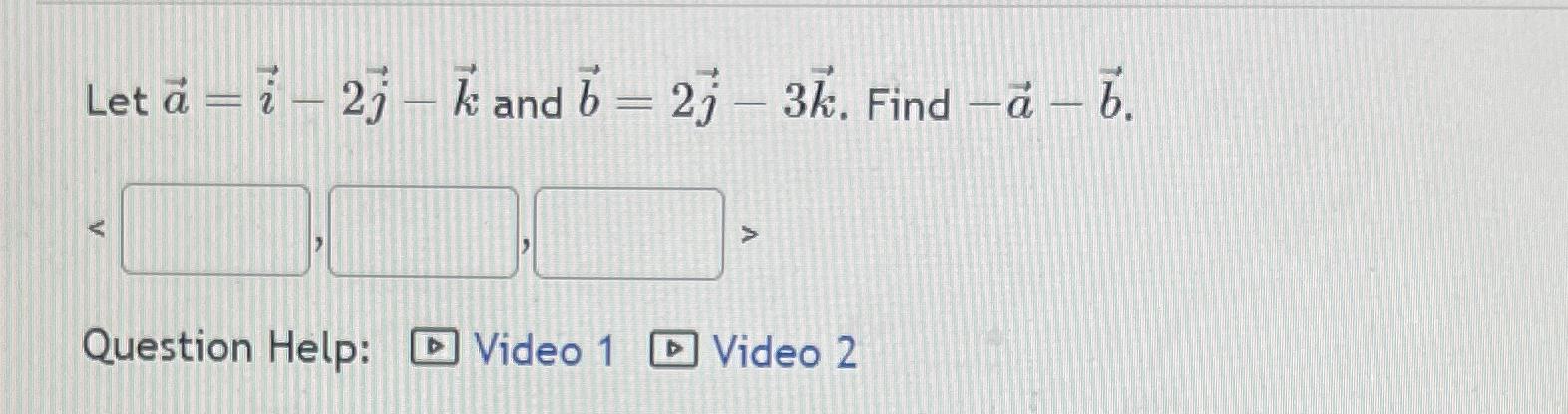 Solved Let vec(a)=vec(i)-2vec(j)-vec(k) ﻿and | Chegg.com