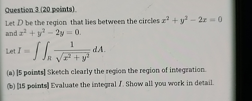 Solved Question 3 ( 20 ﻿points).Let D ﻿be the region that | Chegg.com