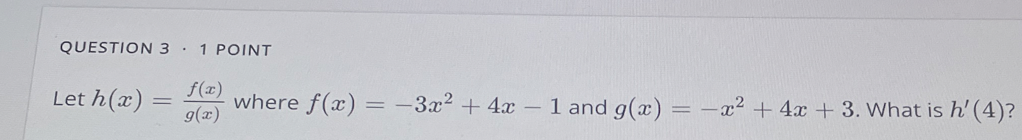 Solved QUESTION 3 - 1 POINTLet h(x)=f(x)g(x) where | Chegg.com Solved QUESTION 3 - 1 POINTLet h(x)=f(x)g(x) where | Chegg.com
