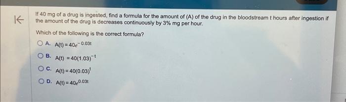 Solved If 40mg of a drug is ingested, find a formula for the | Chegg.com