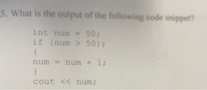 Solved 5. What is the output of the following code snippet? | Chegg.com