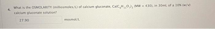Solved 4. What is the OSMOLARITY (milliosmoles/L) of calcium | Chegg.com