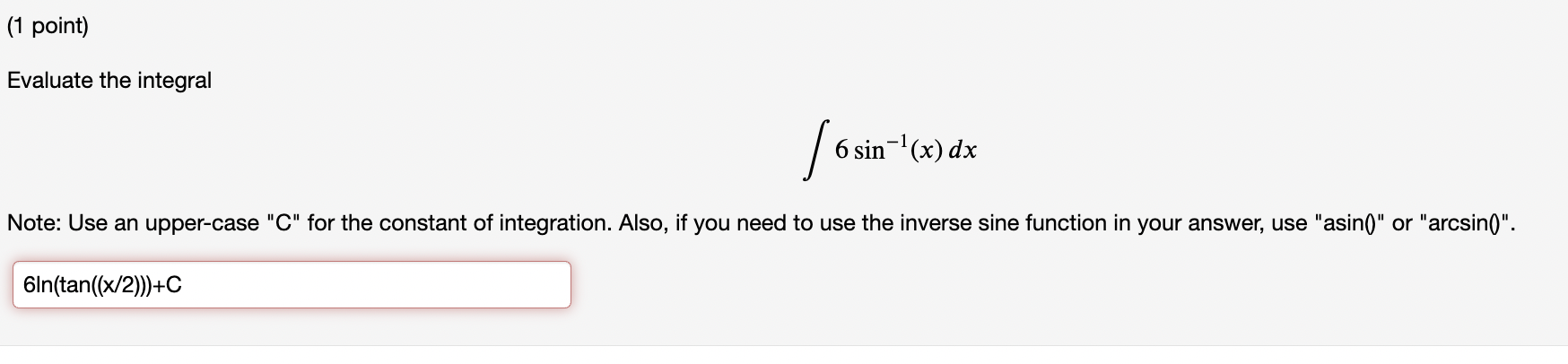 Solved (1 ﻿point)Evaluate the integral∫﻿﻿6sin-1(x)dxNote: | Chegg.com