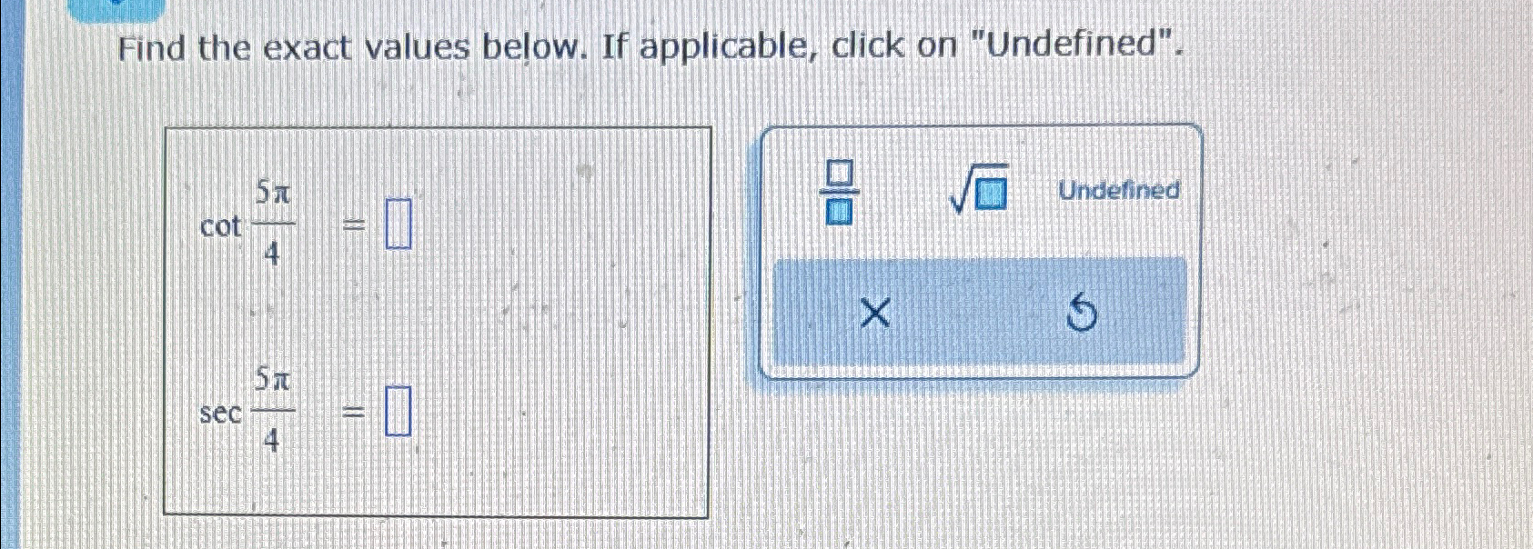 Solved Find the exact values below. If applicable, click on | Chegg.com