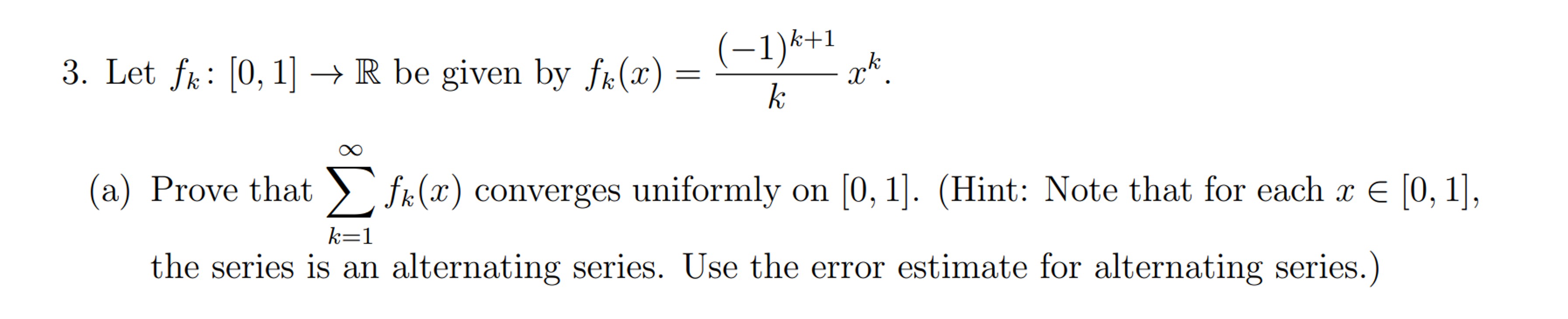 Solved Let fk:[0,1]→R ﻿be given by fk(x)=(-1)k+1kxk.(a) | Chegg.com