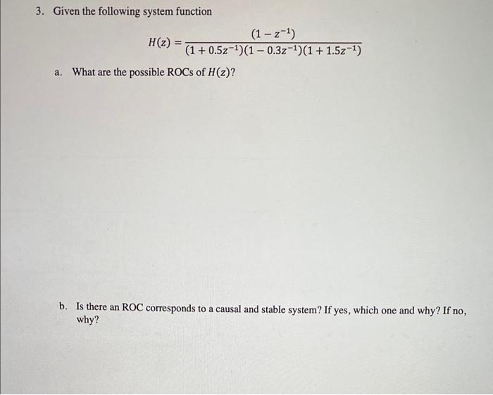Solved 3. Given the following system function | Chegg.com