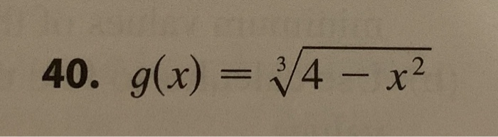 Solved 40. g(x) = 34 - x2 | Chegg.com