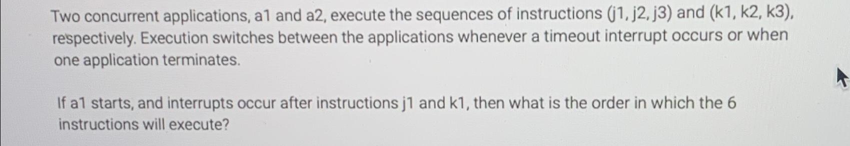 Solved Two concurrent applications, a1 ﻿and a2, ﻿execute the | Chegg.com