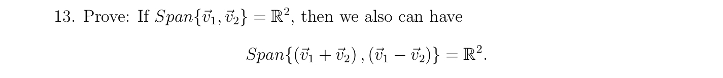 Solved Prove: If Span{vec(v)1,vec(v)2}=R2, ﻿then we also can | Chegg.com