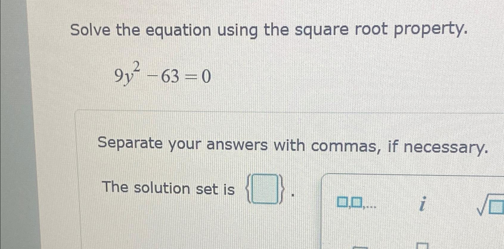 Solved Solve the equation using the square root | Chegg.com