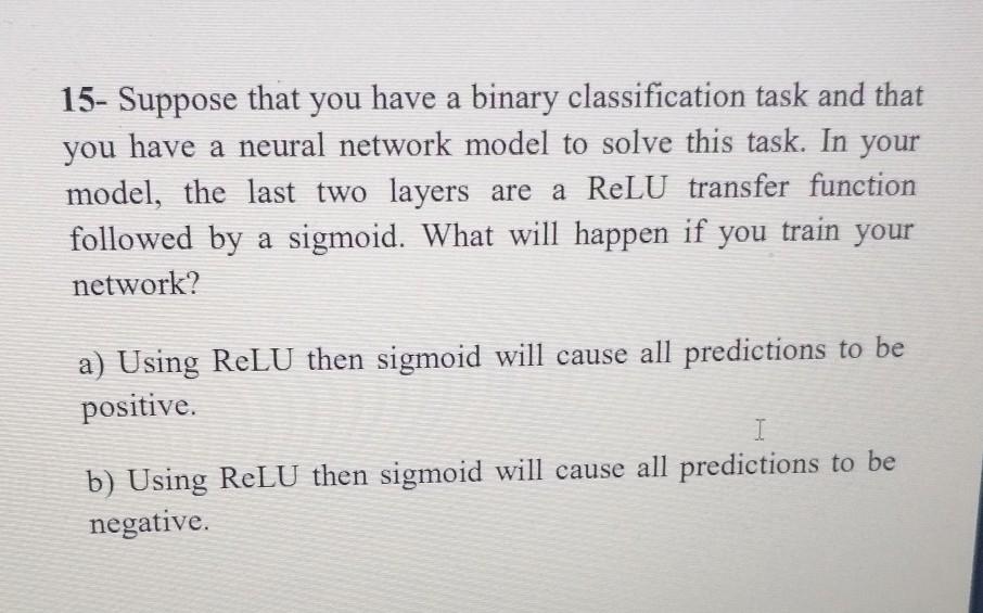 Solved 15- Suppose that you have a binary classification | Chegg.com