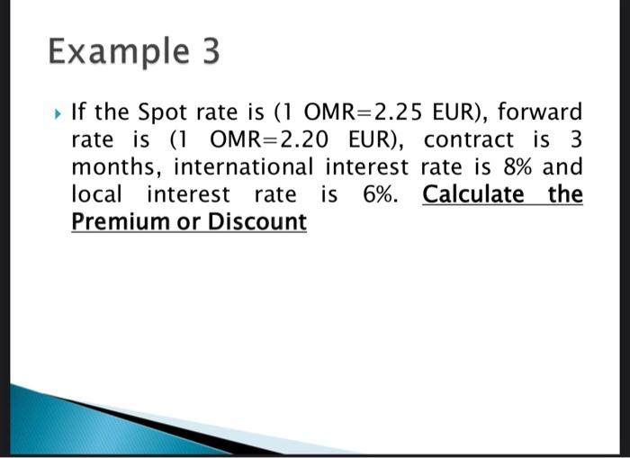 Solved Example 3 If the Spot rate is (1 OMR=2.25 EUR), | Chegg.com