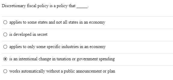 Solved Discretionary fiscal policy is a policy thatapplies | Chegg.com