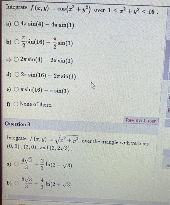 Solved Integrate f(x,y)=cos(x2+y2) over 1≤x2+y2≤16 a) | Chegg.com