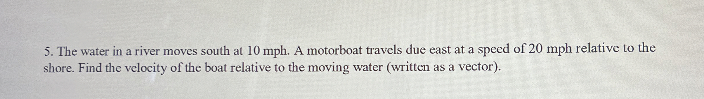 Solved The water in a river moves south at 10mph. ﻿A | Chegg.com