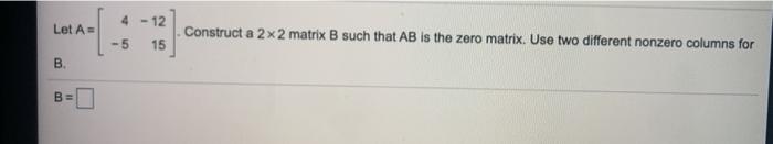 Solved 4 - 12 Let A - Construct a 2 x 2 matrix B such that | Chegg.com