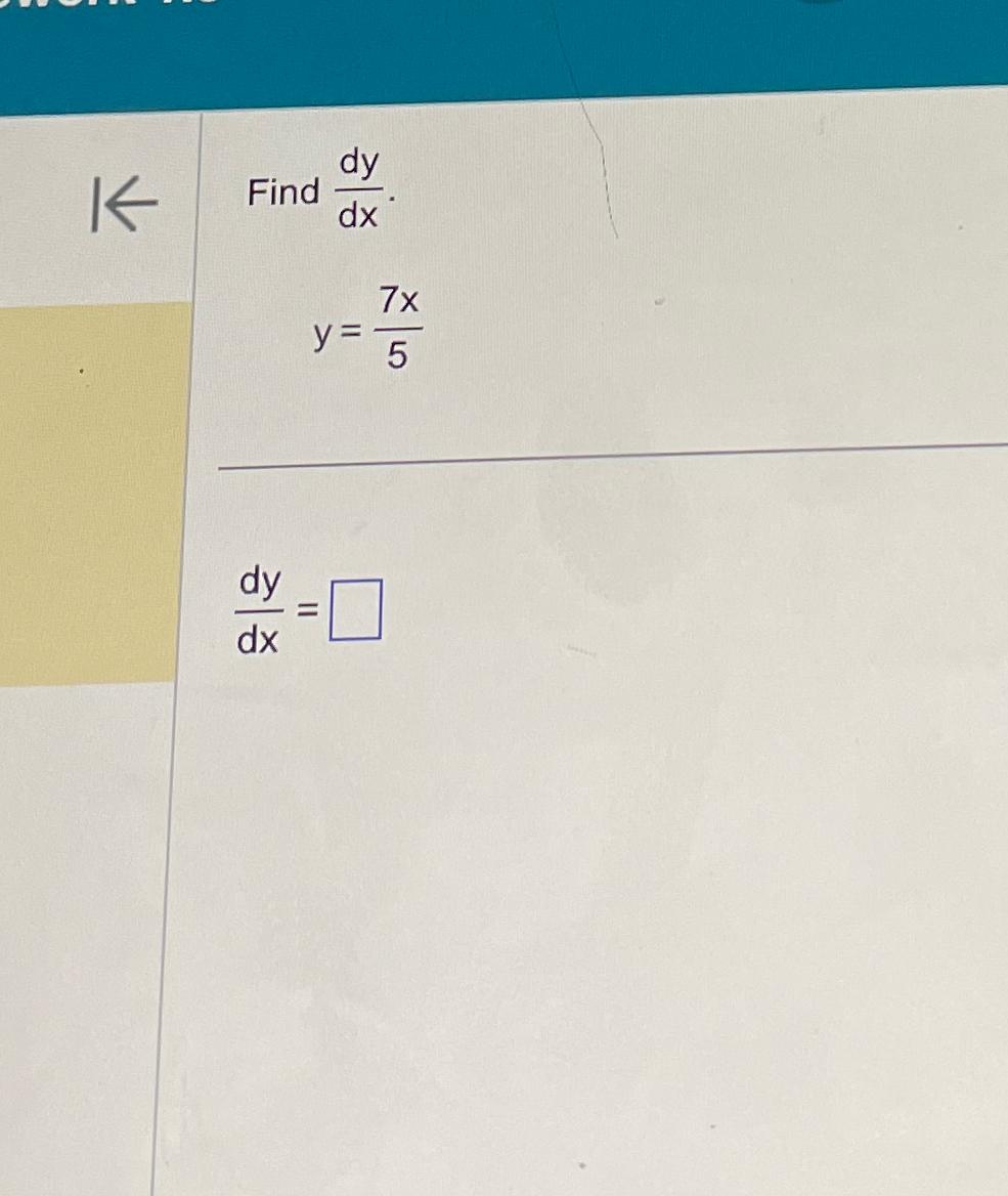 Solved Find dydx.y=7x5dydx= | Chegg.com