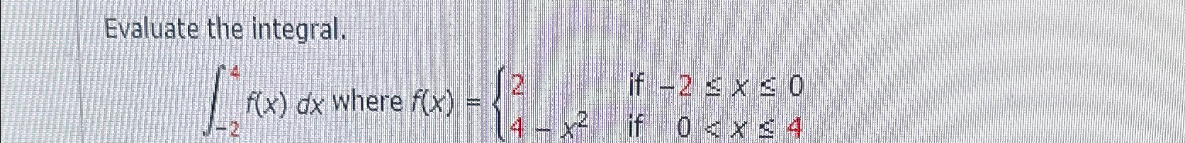 Solved Evaluate the integral.∫-24f(x)dx ﻿where | Chegg.com