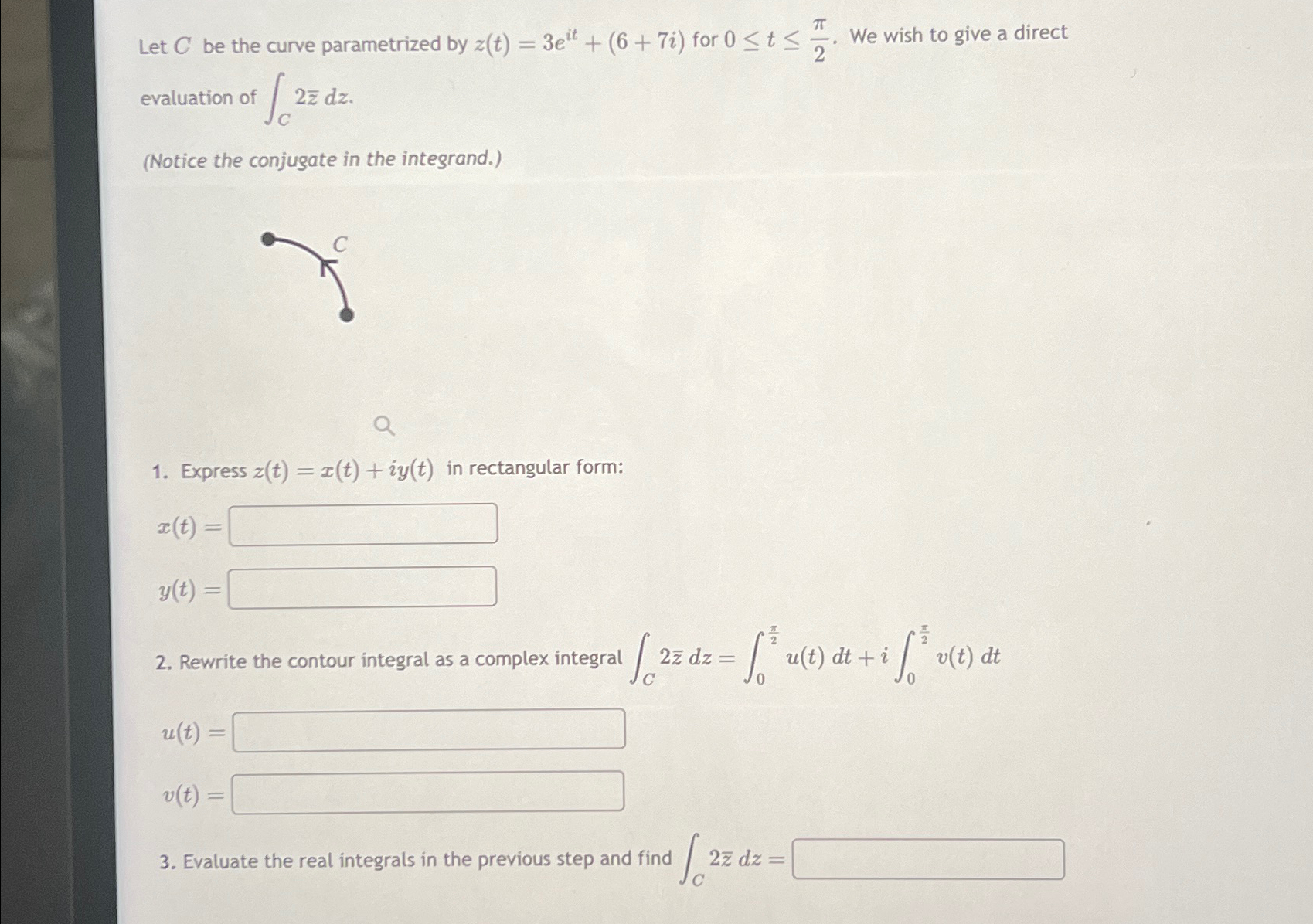 Solved Let C ﻿be the curve parametrized by z(t)=3eit+(6+7i) | Chegg.com