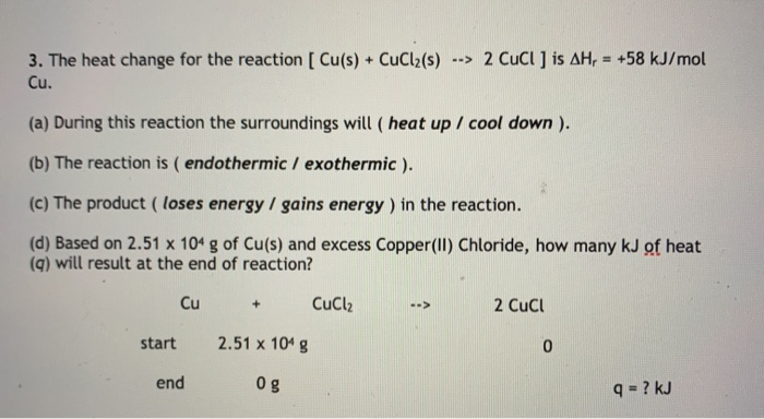 Solved 3. The heat change for the reaction [Cu(s) + CuCl2(s) | Chegg.com