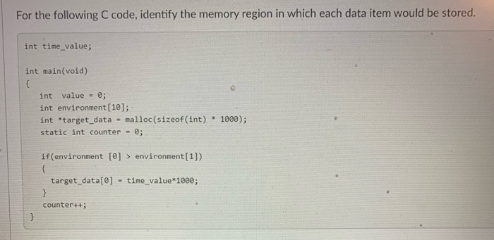 Solved For the following C code, identify the memory region | Chegg.com