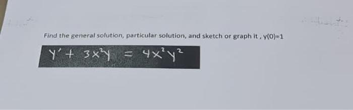 Solved Find the general solution, particular solution, and | Chegg.com