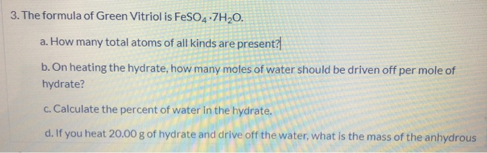Solved 3. The formula of Green Vitriol is FeSO4.7H2O. a. How | Chegg.com