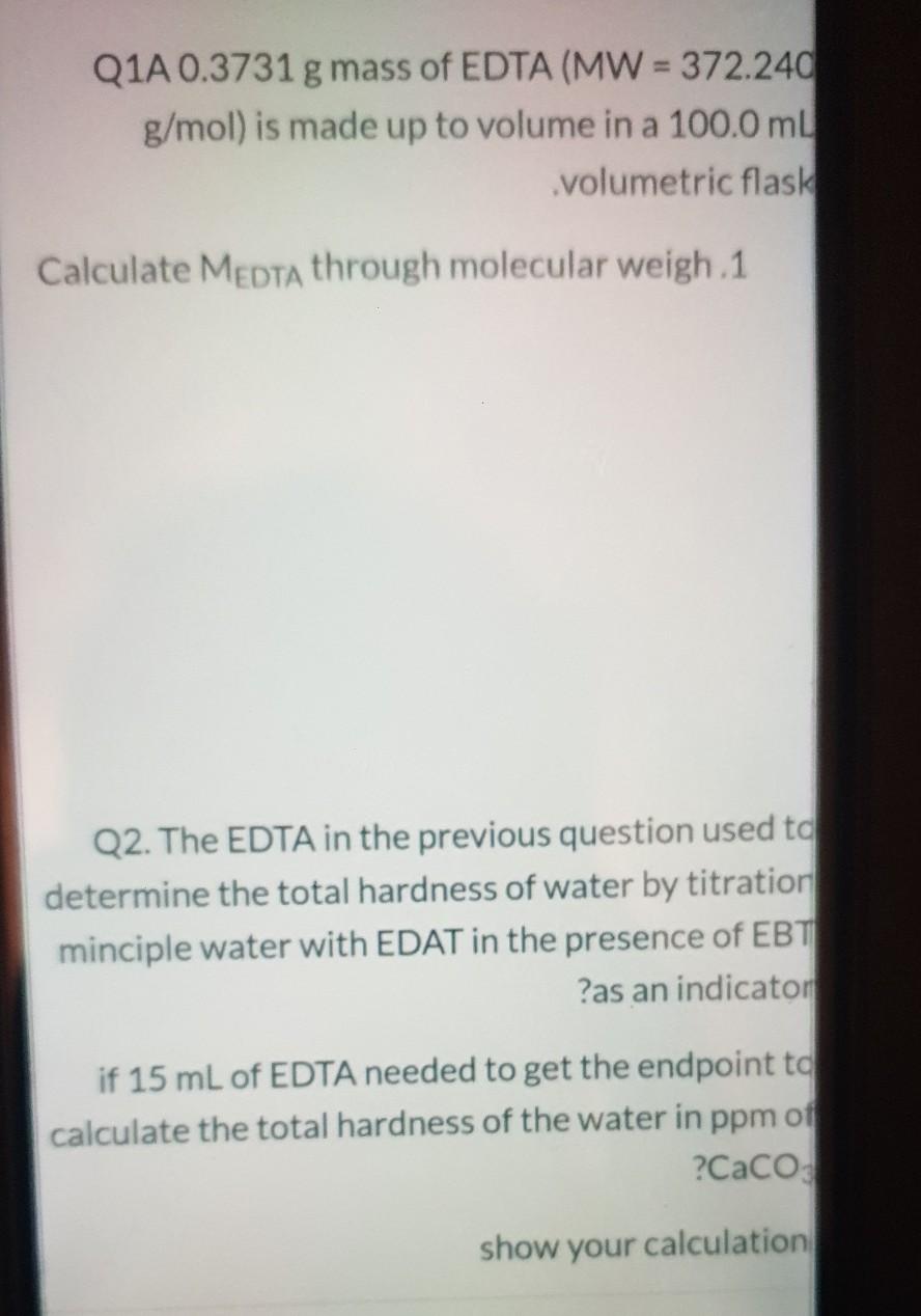 Solved Q1A 0.3731 g mass of EDTA (MW = 372.240 g/mol) is | Chegg.com