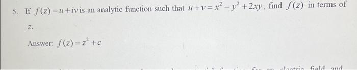 Solved 5. If f(z)=u+iv is an analytic function such that | Chegg.com