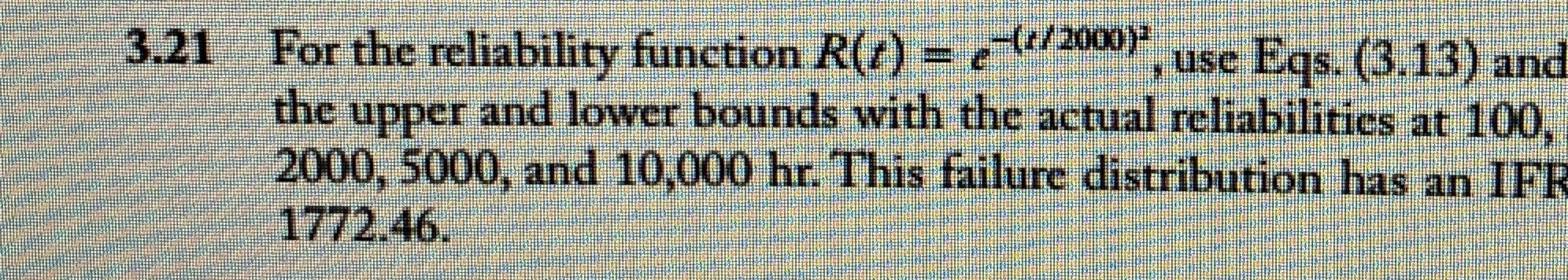 Solved For the reliability function R(t)=e-(t2000)2, ﻿use | Chegg.com