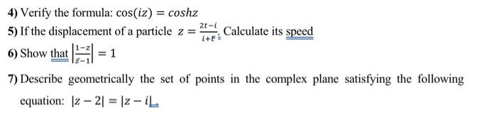 Solved 4) Verify the formula: cos(iz)=coshz 5) If the | Chegg.com