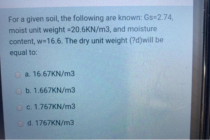 Solved For a given soil, the following are known: Gs=2.74, | Chegg.com