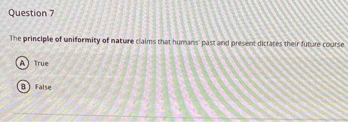 Solved Question 7 The principle of uniformity of nature | Chegg.com