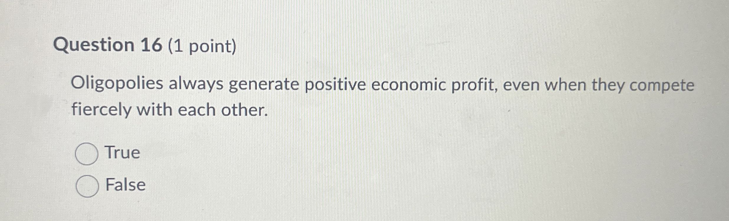 Solved Question 16 (1 ﻿point)Oligopolies always generate | Chegg.com