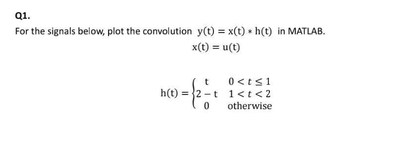 Solved Q1. For the signals below, plot the convolution y(t) | Chegg.com