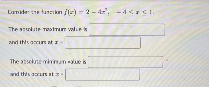 Solved Consider the function f(x)=2−4x2,−4≤x≤1 The absolute | Chegg.com