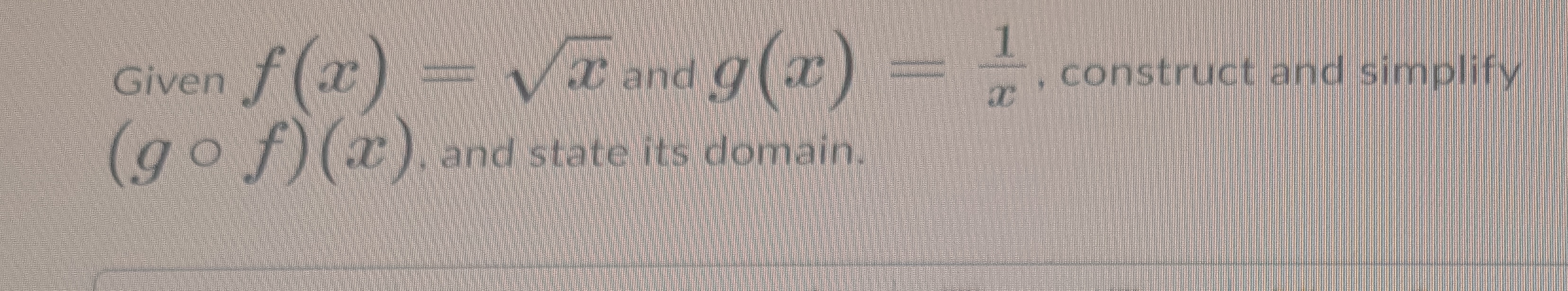 Solved Given f(x)=x2 ﻿and g(x)=1x, ﻿construct and simplify | Chegg.com