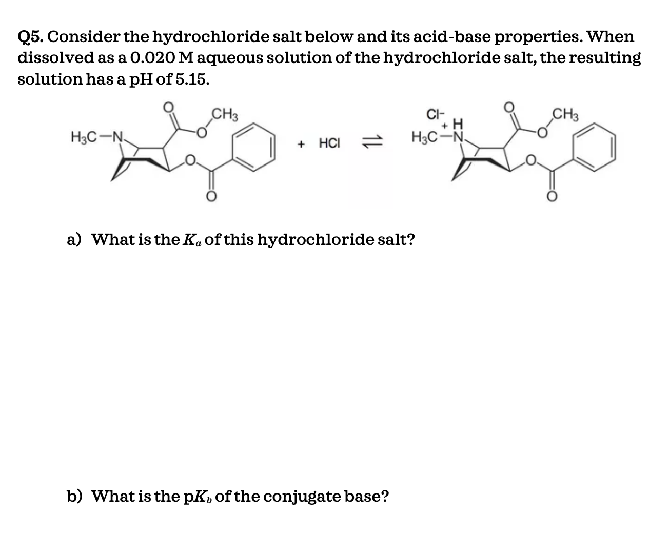 Solved Q5. ﻿Consider the hydrochloride salt below and its | Chegg.com