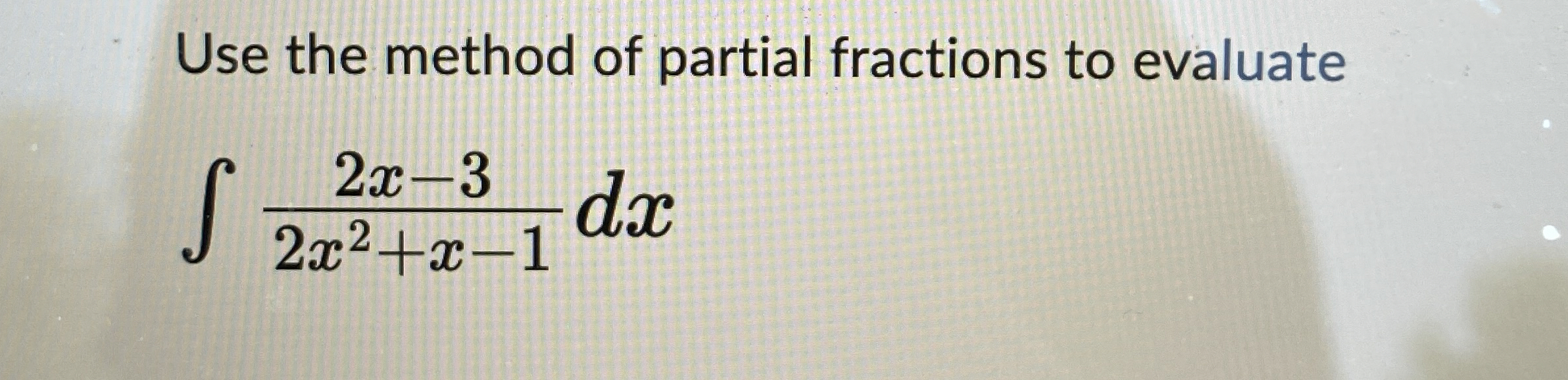 Solved Use the method of partial fractions to | Chegg.com