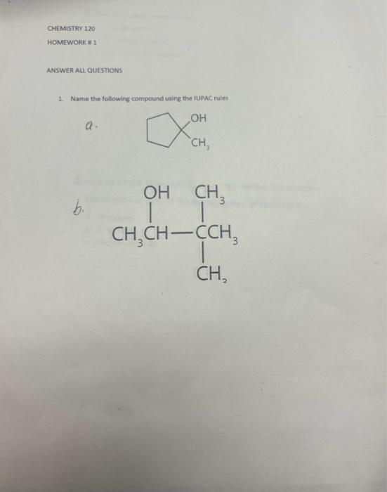 Solved 1. Name the following compound using the IUPAC | Chegg.com