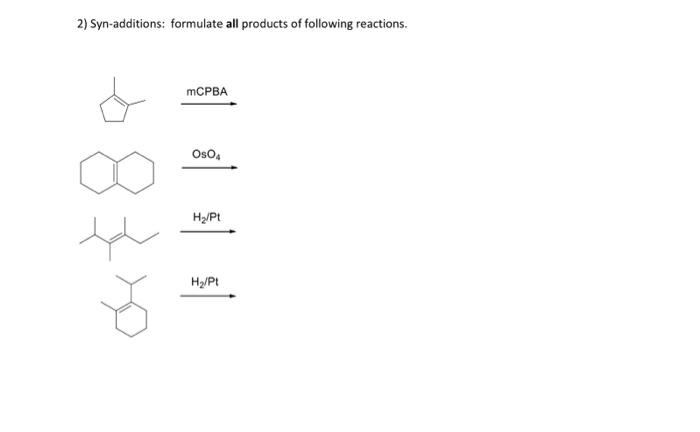 Solved 2) Syn-additions: formulate all products of following | Chegg.com