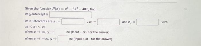 Solved Given the function P(x)=x3−3x2−40x, find its | Chegg.com