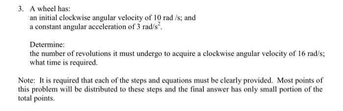 Solved 3. A wheel has: an initial clockwise angular velocity | Chegg.com