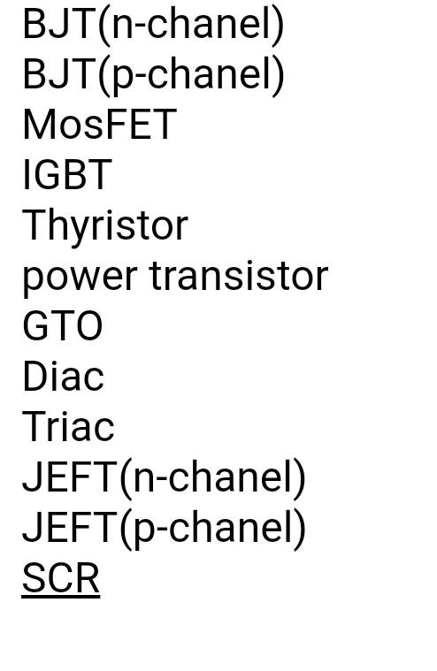 Solved BJT(n-chanel) BJT(p-chanel) MOSFET IGBT Thyristor | Chegg.com
