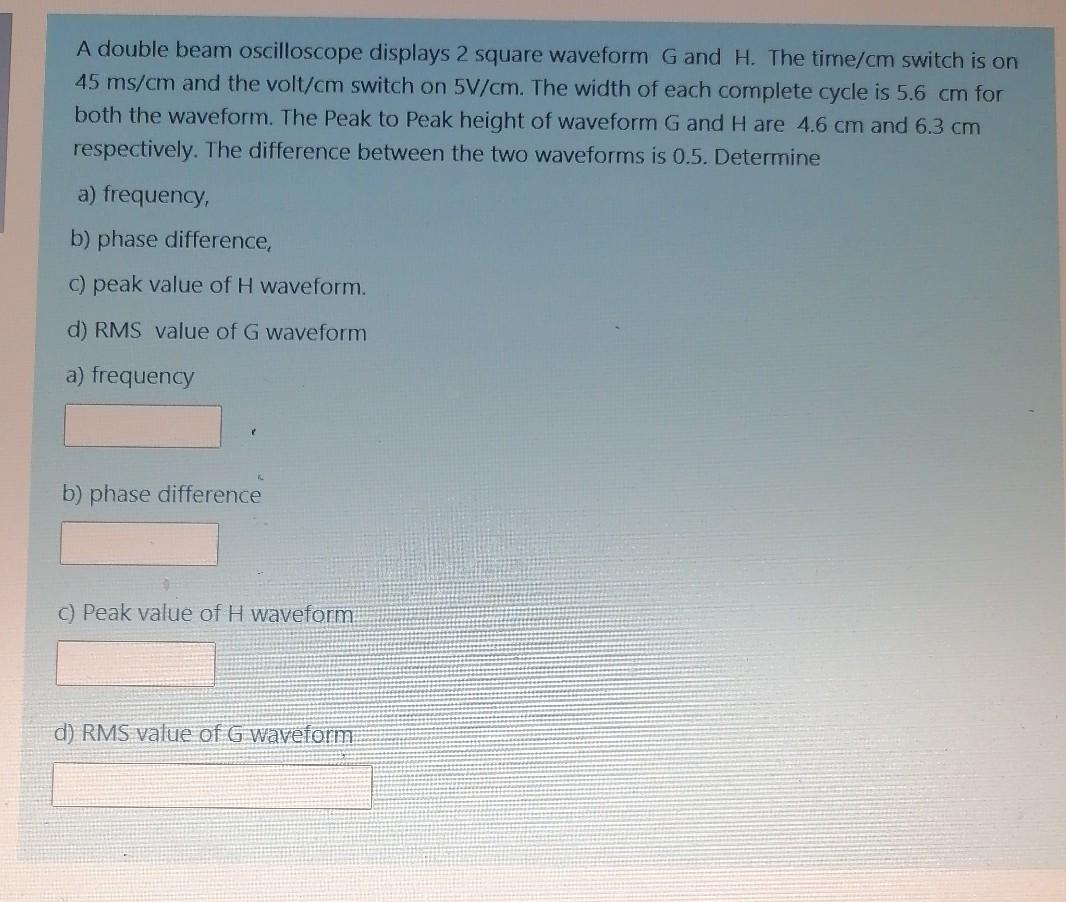 Solved A double beam oscilloscope displays 2 square waveform | Chegg.com