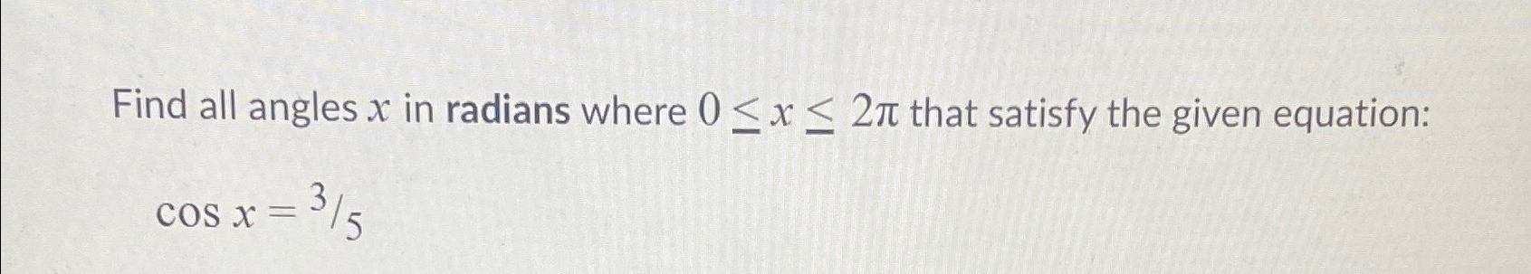 Solved Find all angles x ﻿in radians where 0≤x≤2π ﻿that | Chegg.com