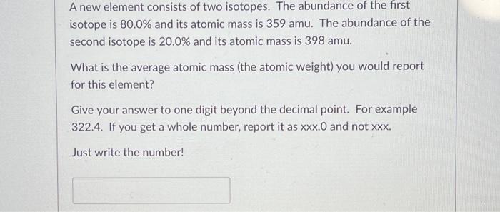 Solved A new element consists of two isotopes. The abundance | Chegg.com