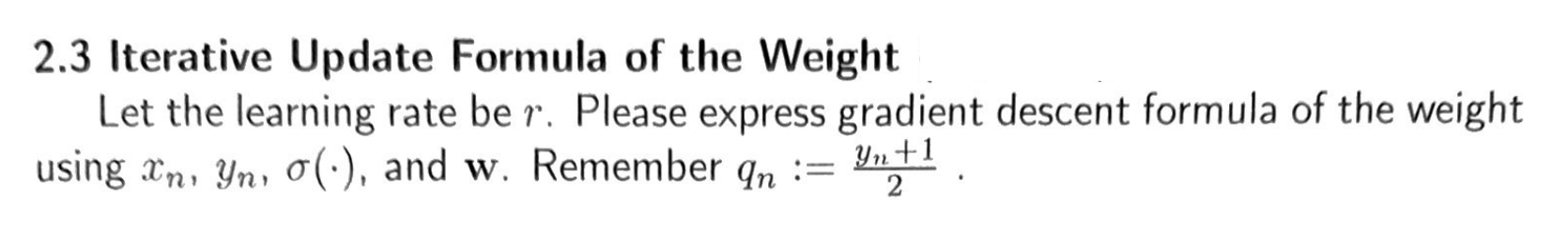 Solved 2.3 ﻿Iterative Update Formula of the WeightLet the | Chegg.com